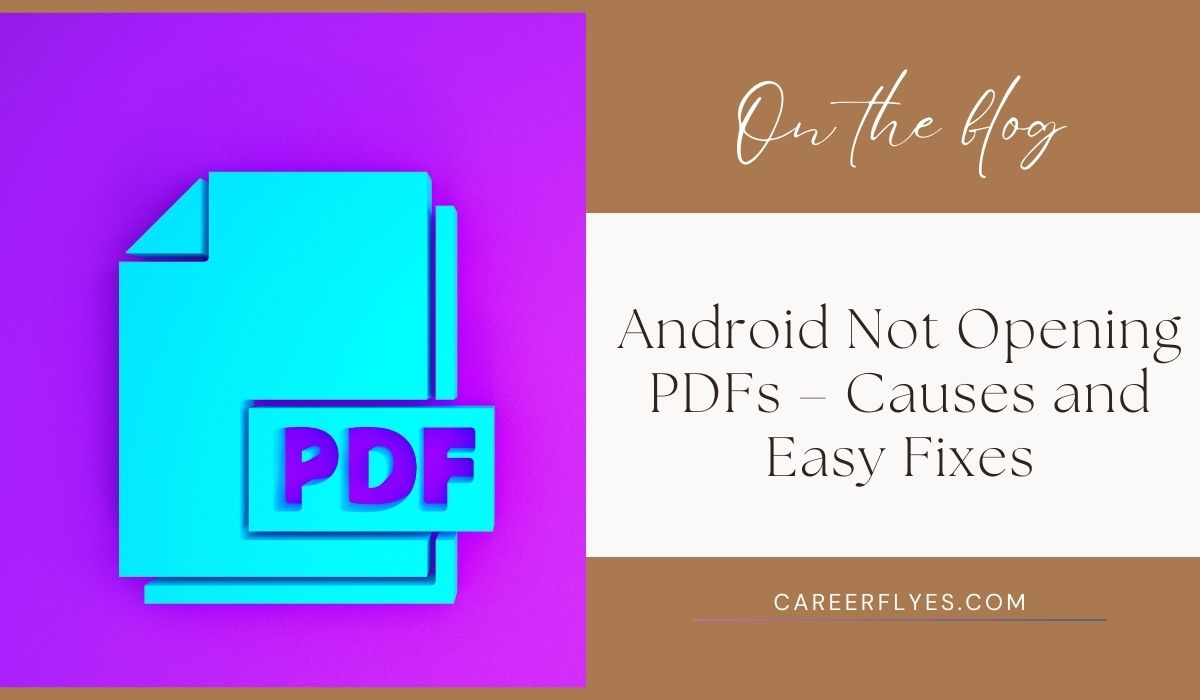 Android Not Opening PDFs – Causes and Easy Fixes Android Not Opening PDFs – Causes and Easy Fixes