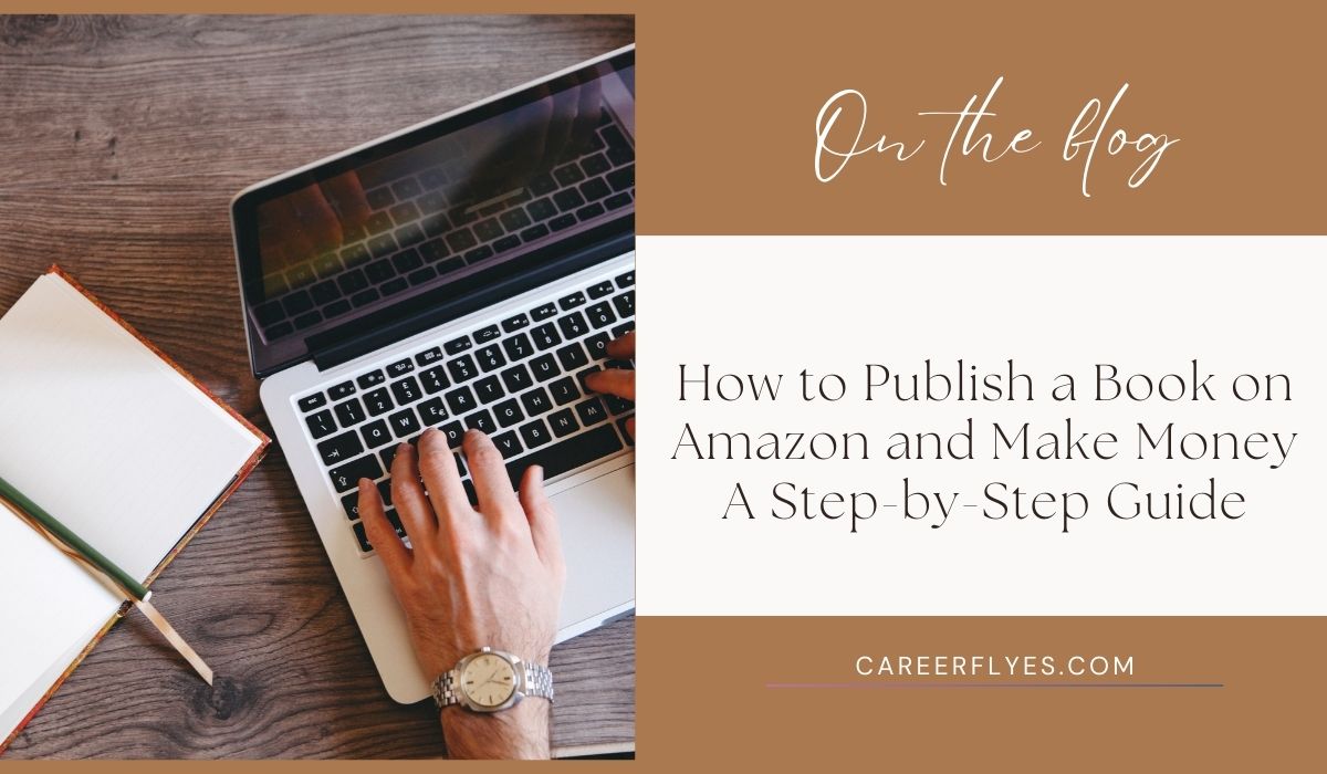 Self-Publish on Amazon and Profit: Easy Steps to Get Started
