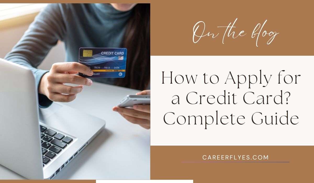 How to Apply for a Credit Card: A Step-by-Step Guide » Career Flyes