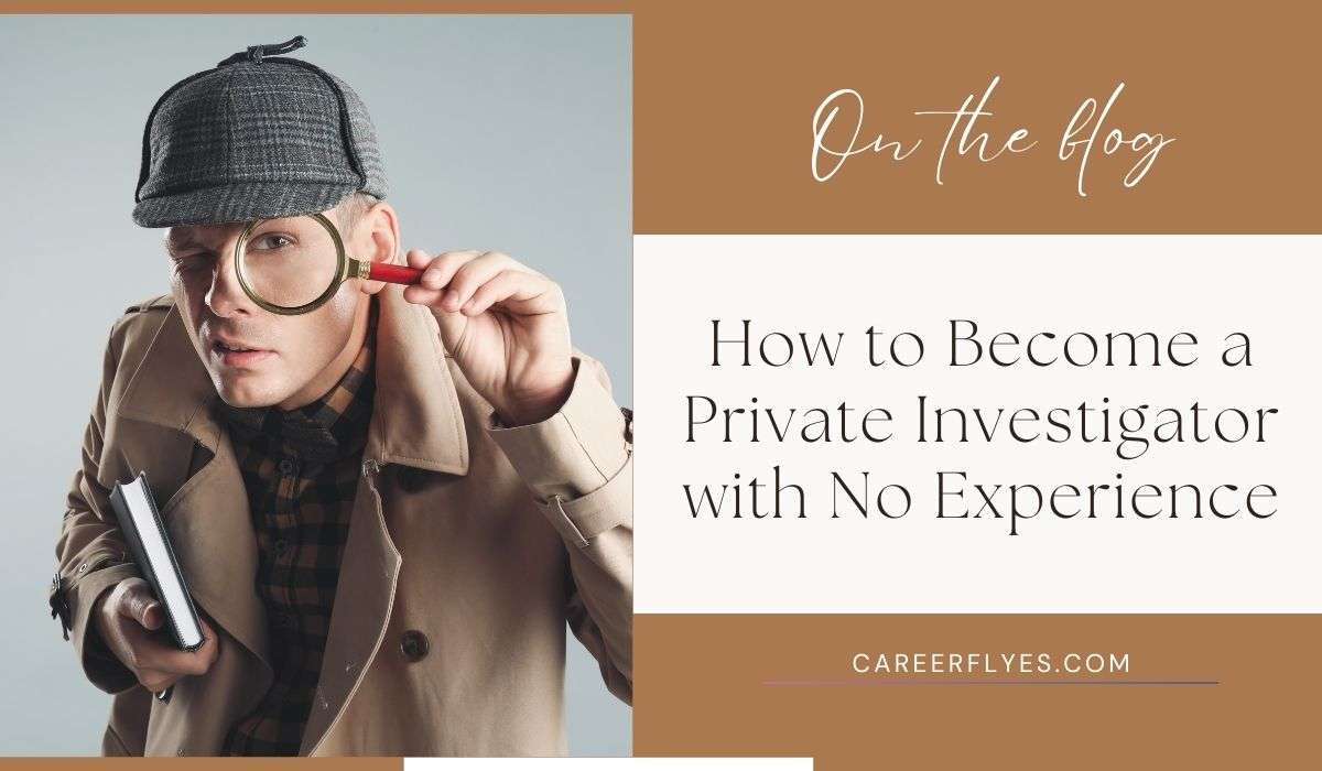 How to Become a Private Investigator with No Experience
