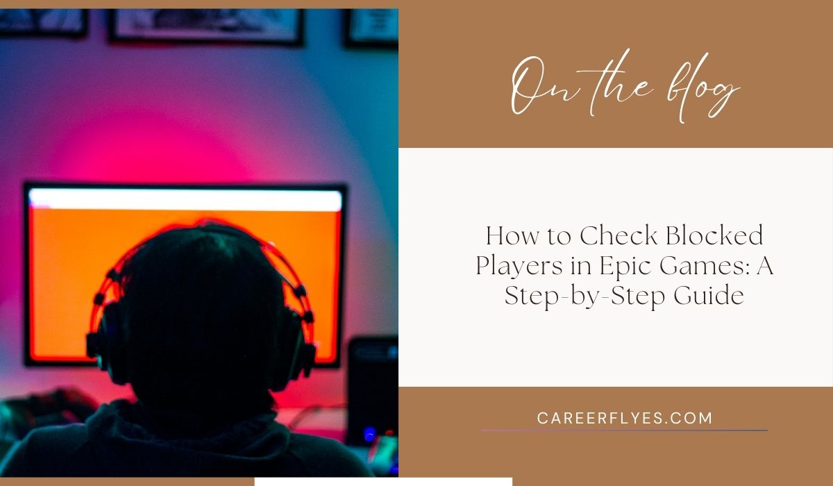 How to Check Blocked Players in Epic Games?